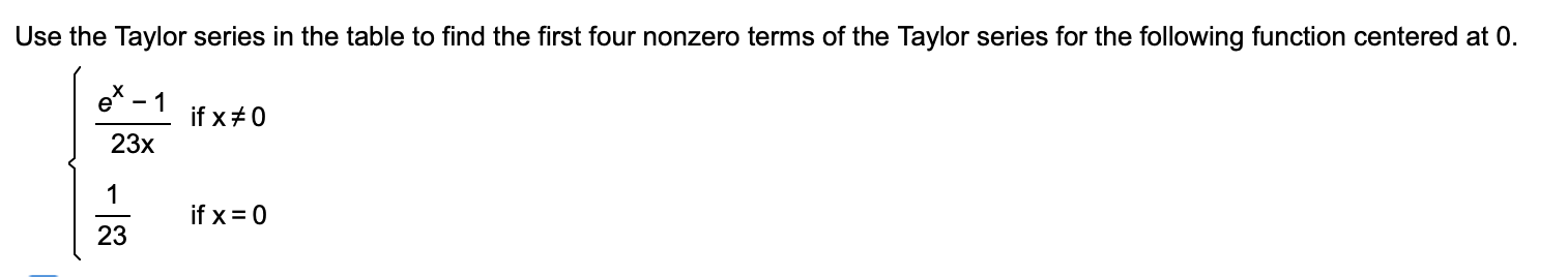 Solved Use the Taylor series in the table to find the first | Chegg.com