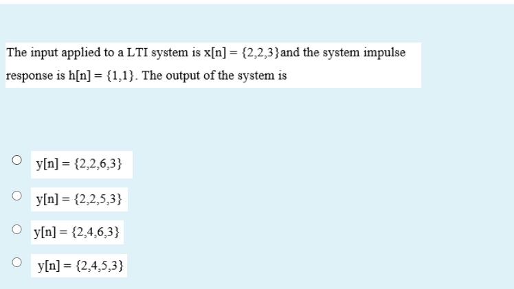 Solved The input applied to a LTI system is x[n] = | Chegg.com