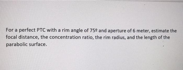 Solved For a perfect PTC with a rim angle of 75º and | Chegg.com