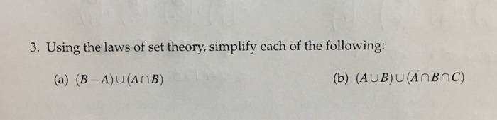 Solved 3. Using the laws of set theory, simplify each of the | Chegg.com