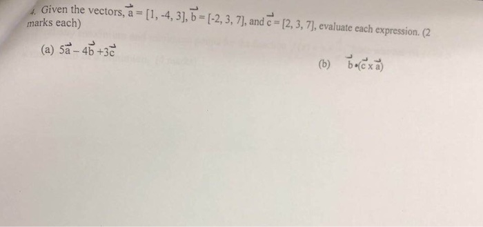 Solved Given the vectors, , 4, 3],62 [-2,3, 7), and c | Chegg.com