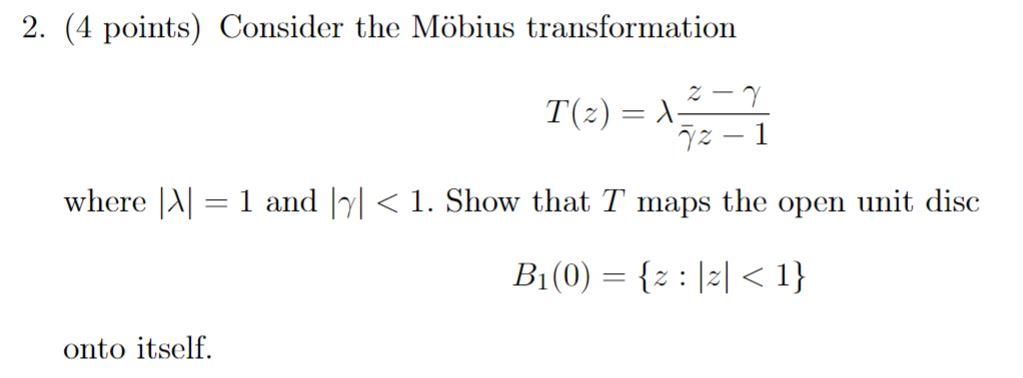 Solved 2. (4 points) Consider the Möbius transformation | Chegg.com
