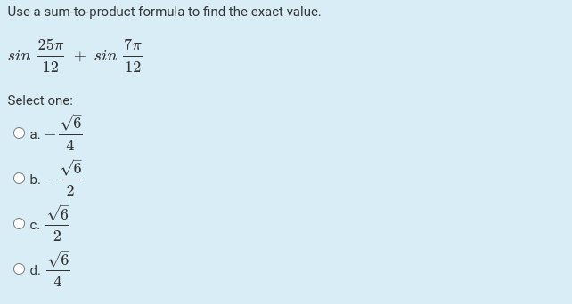 Solved Use a sum-to-product formula to find the exact value. | Chegg.com