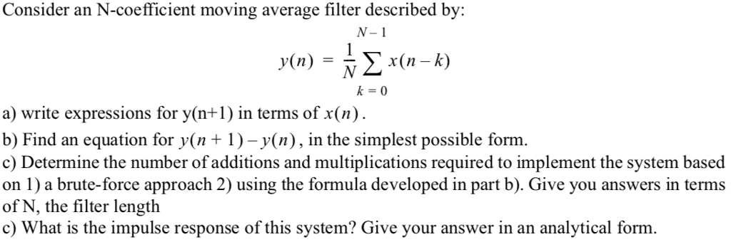 Solved Consider an N-coefficient moving average filter | Chegg.com