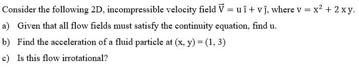 Solved Consider the following 2D, incompressible velocity | Chegg.com