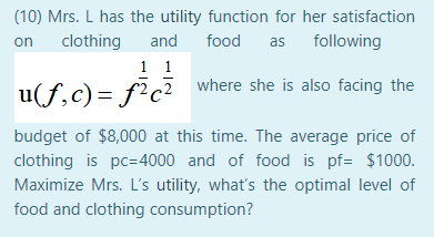 Solved Mrs. L has the utility function for her satisfaction | Chegg.com
