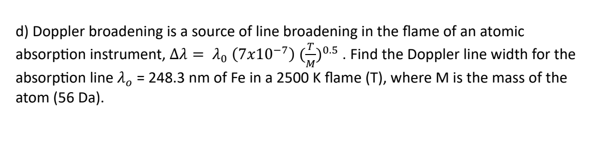 Solved d) Doppler broadening is a source of line broadening | Chegg.com