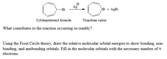 Solved Ag Br + + AgBr Cyloheptatrienyl bromide Tropolium | Chegg.com