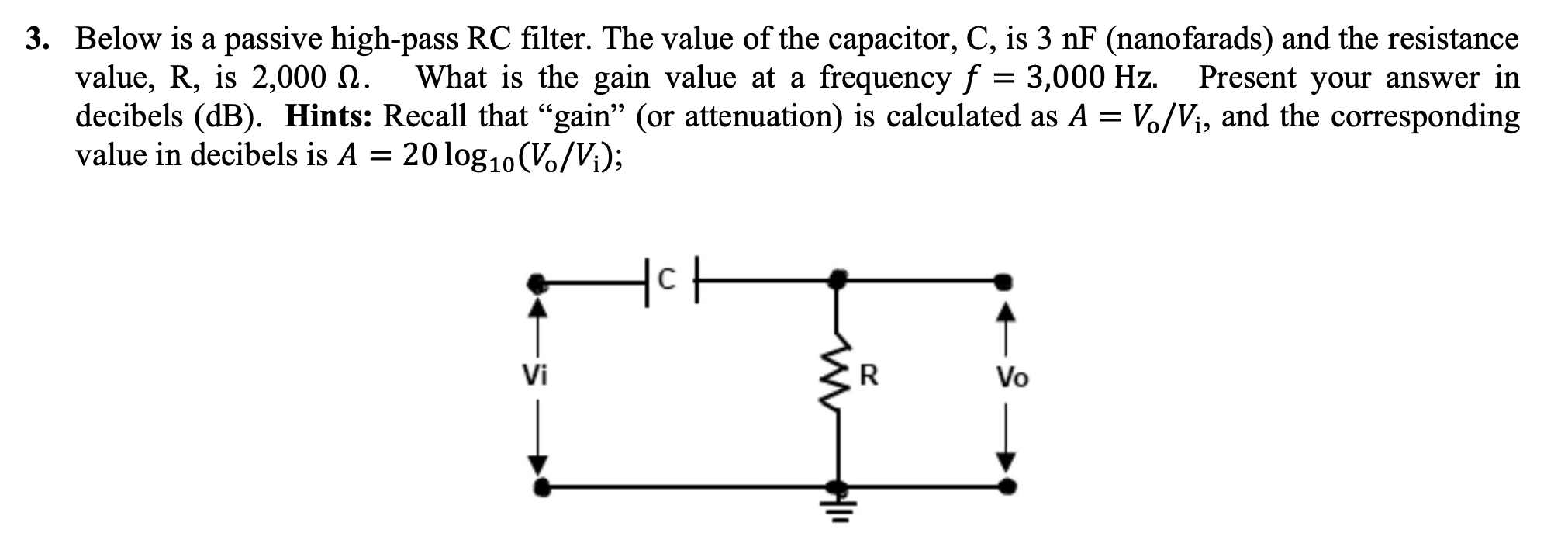 Solved 3. Below is a passive high-pass RC filter. The value | Chegg.com