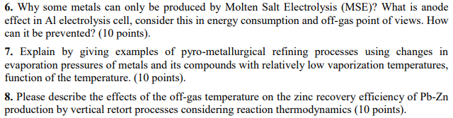 Solved 6. Why some metals can only be produced by Molten | Chegg.com