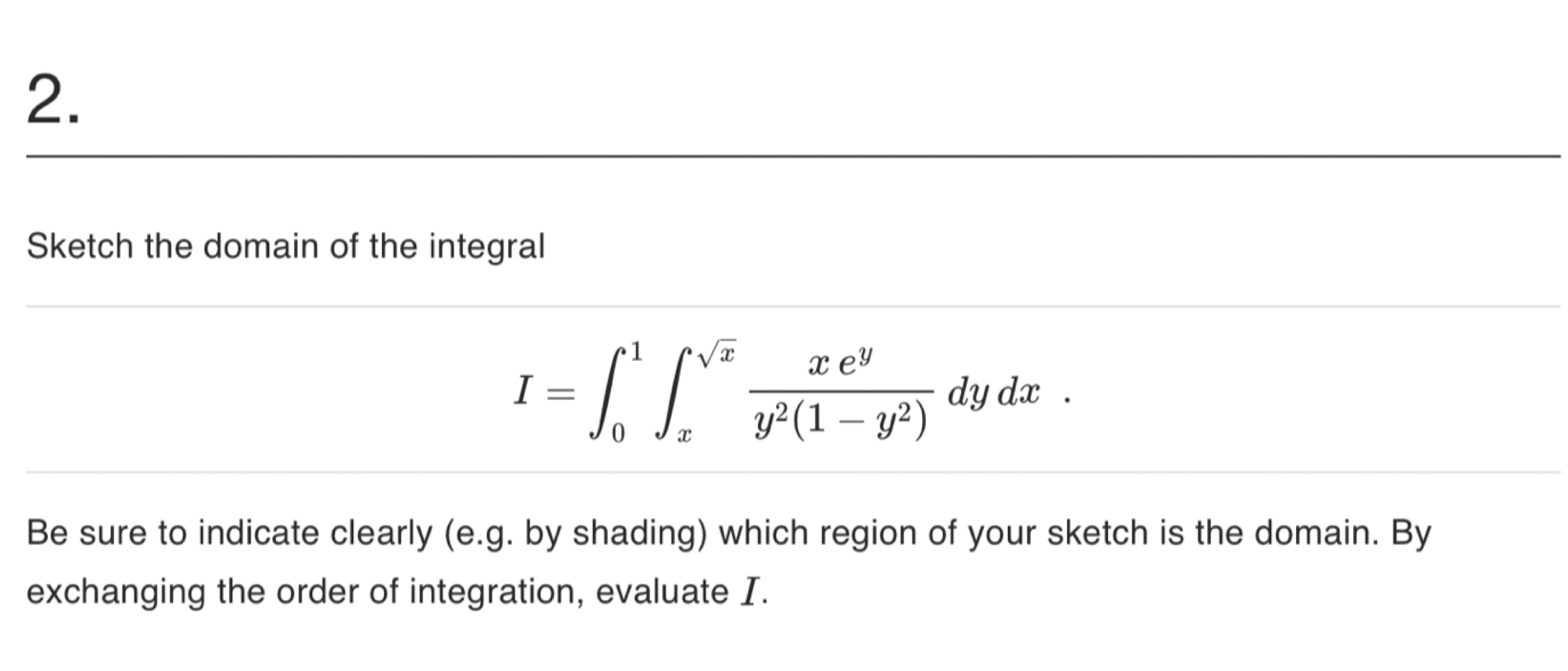 Solved Sketch the domain of the integral | Chegg.com