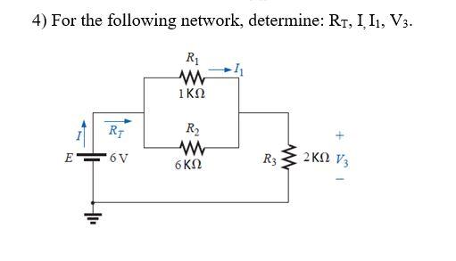 Solved 4) For the following network, determine: RT, I I1, | Chegg.com