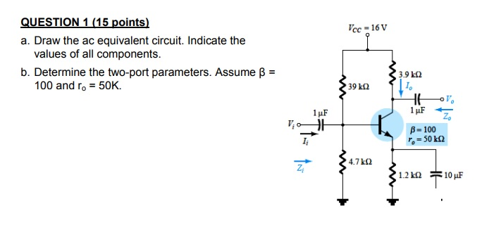 Solved Vcc = 16V QUESTION 1 (15 points) a. Draw the ac | Chegg.com