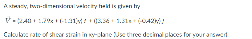 Solved A steady, two-dimensional velocity field is given by | Chegg.com
