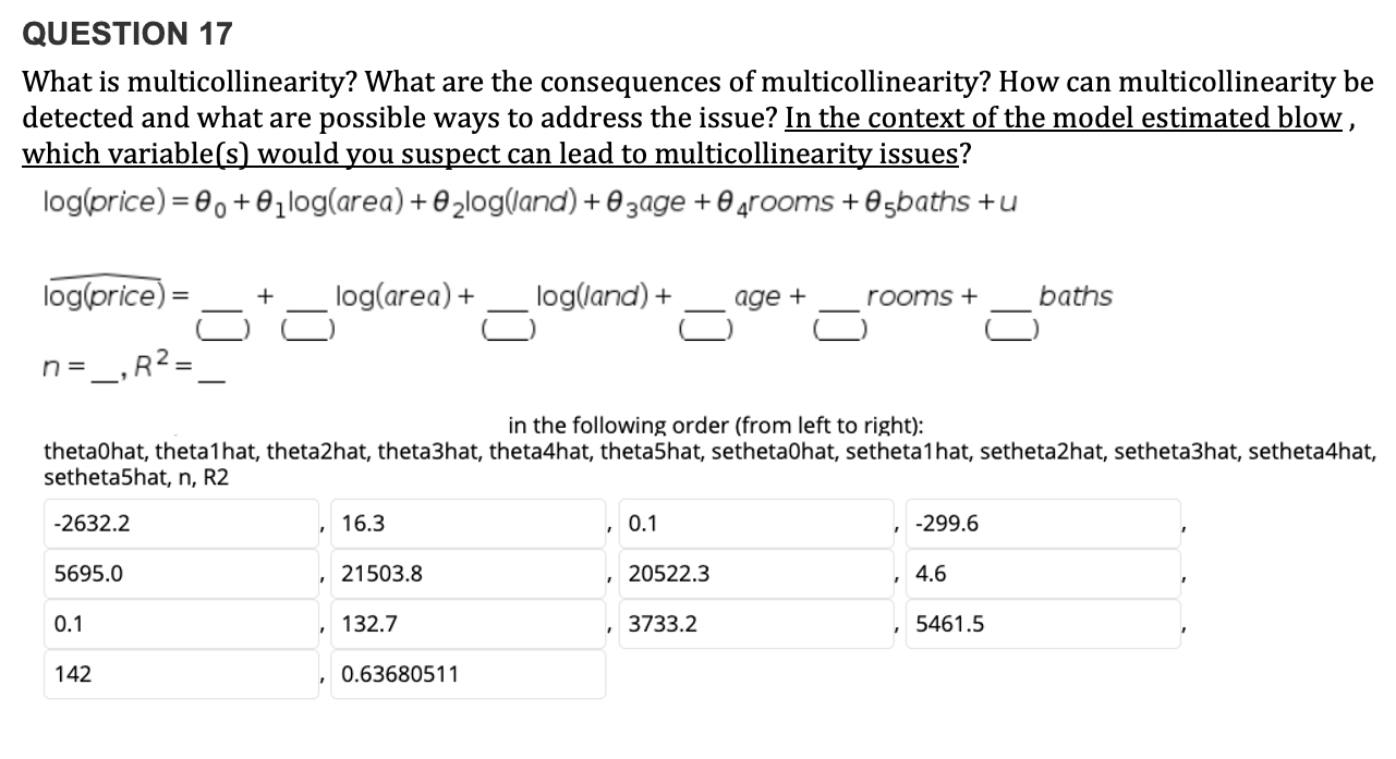 Solved QUESTION 17 What is multicollinearity? What are the | Chegg.com