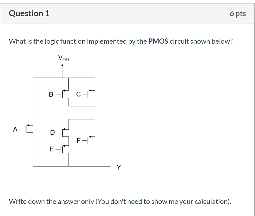 Solved Question 1 6 pts What is the logic function | Chegg.com