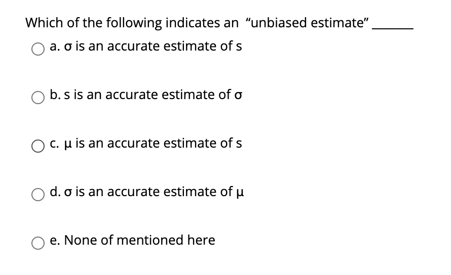Solved Which of the following indicates an "unbiased | Chegg.com