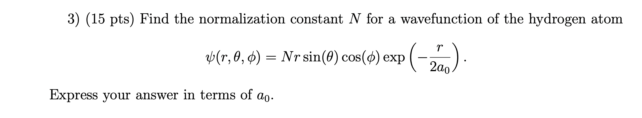 Solved 3 15 Pts Find The Normalization Constant N For A