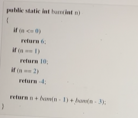Solved public static int bam(int n) { if in