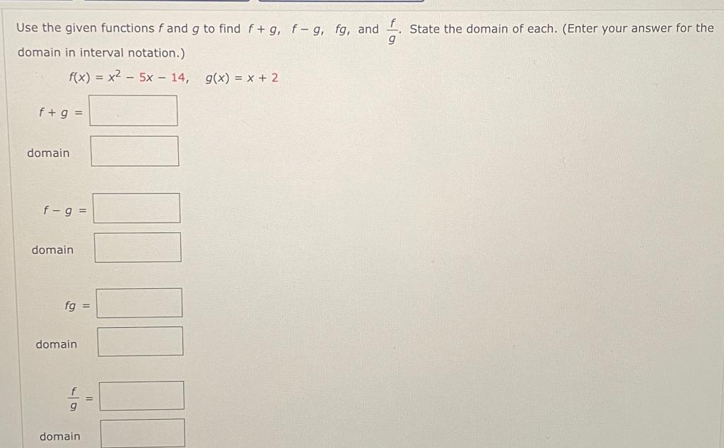 Solved Use the given functions f and g to find f+g,f−g,fg, | Chegg.com