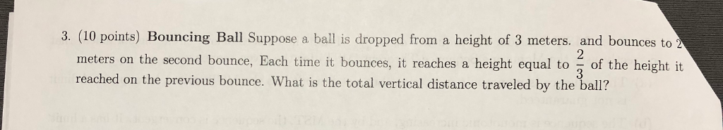 Solved 3 10 Points Bouncing Ball Suppose A Ball Is 