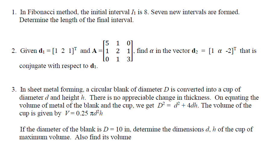 Solved 1. In Fibonacci method, the initial interval I1 is 8 | Chegg.com