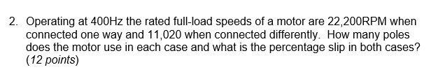 Solved 2. Operating at 400Hz the rated full-load speeds of a | Chegg.com