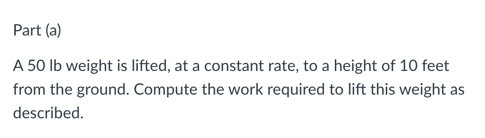 Solved Part (a) A 50 lb weight is lifted, at a constant | Chegg.com