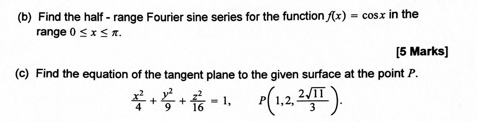 Solved (b) Find the half - range Fourier sine series for the | Chegg.com