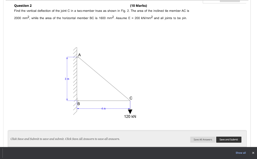Solved Question 2 (10 Marks) Find the vertical deflection of | Chegg.com