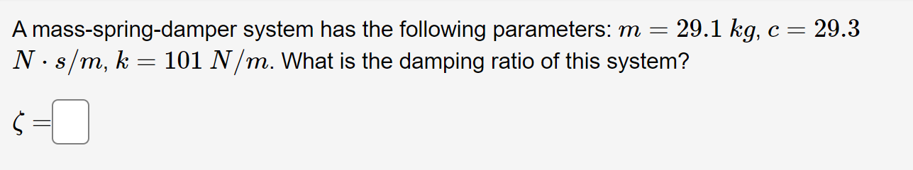 Solved A mass-spring-damper system has the following | Chegg.com