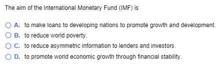 Solved The aim of the International Monetary Fund (IMF) is O | Chegg.com