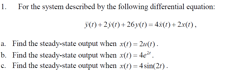 Solved 1. For the system described by the following | Chegg.com