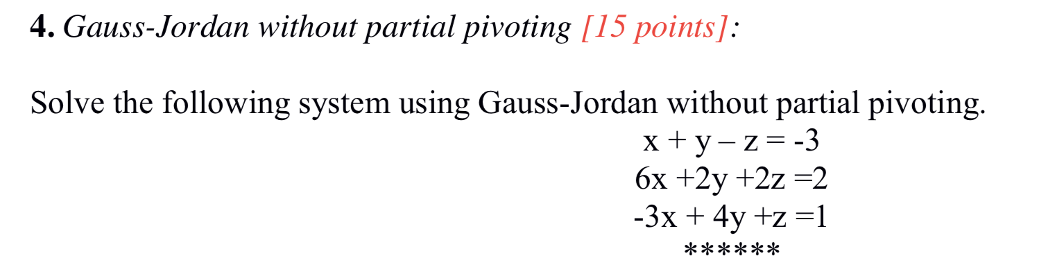 Solved 4. Gauss-Jordan without partial pivoting [15 points]: | Chegg.com