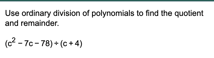 Solved Use ordinary division of polynomials to find the | Chegg.com