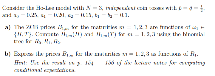 Solved Consider the Ho-Lee model with N=3, independent coin | Chegg.com