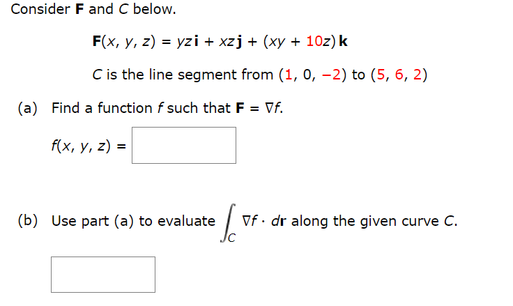 Solved Consider F and C below. F(x,y,z)=yzi+xzj+(xy+10z)k C | Chegg.com