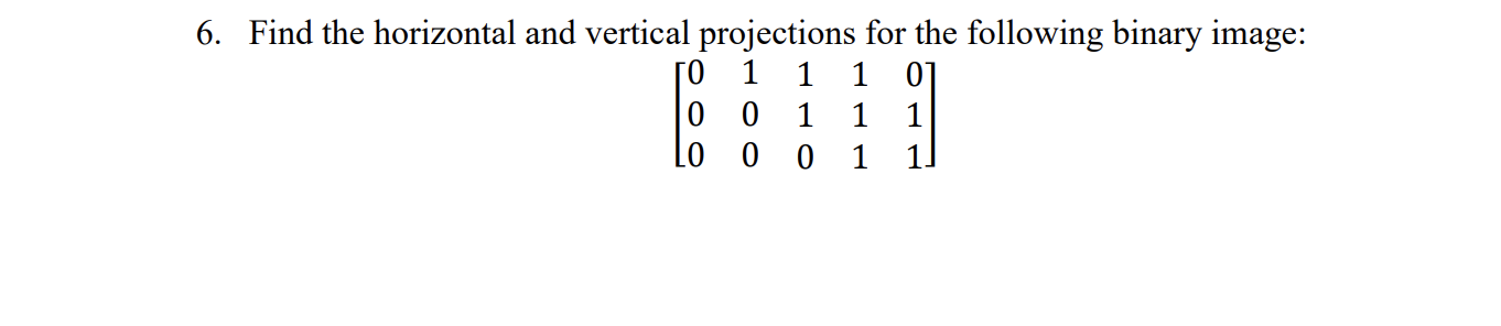 Solved 6. Find the horizontal and vertical projections for | Chegg.com