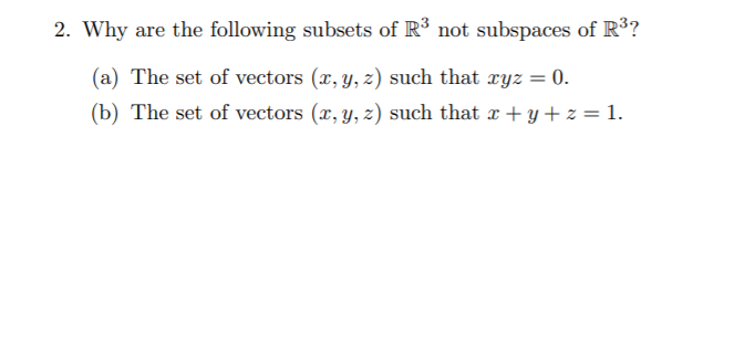 Solved 2. Why are the following subsets of R3 not subspaces | Chegg.com