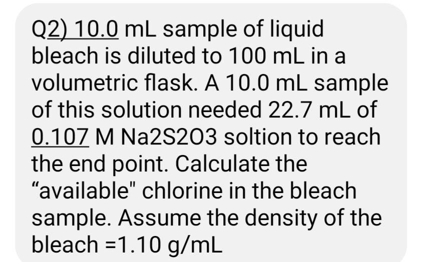 Solved Q2) 10.0 mL sample of liquid bleach is diluted to 100 | Chegg.com