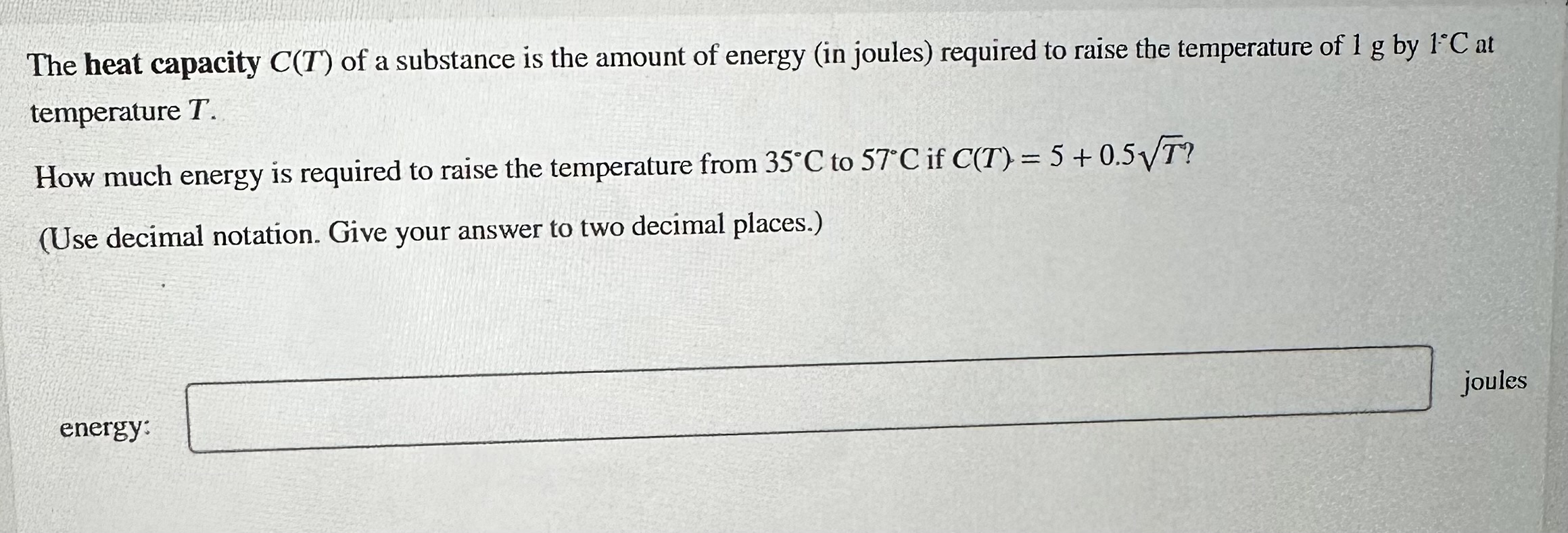 Solved The heat capacity C(T) ﻿of a substance is the amount | Chegg.com