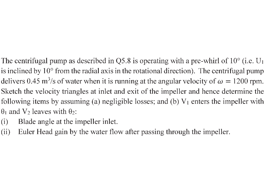 Solved The centrifugal pump as described in Q5.8 is | Chegg.com