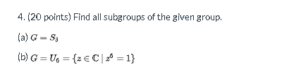 Solved 4. (20 points) Find all subgroups of the given group, | Chegg.com