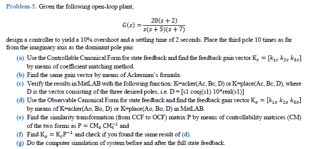 Solved Problem-3. Given the following open-loop plant, 20(s | Chegg.com