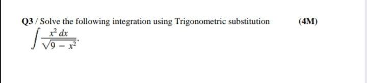 Solved (4M) Q3 / Solve the following integration using | Chegg.com