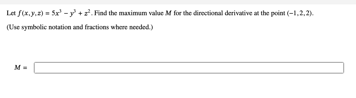 Solved Let f(x,y,z)=5x3-y3+z2. ﻿Find the maximum value M | Chegg.com