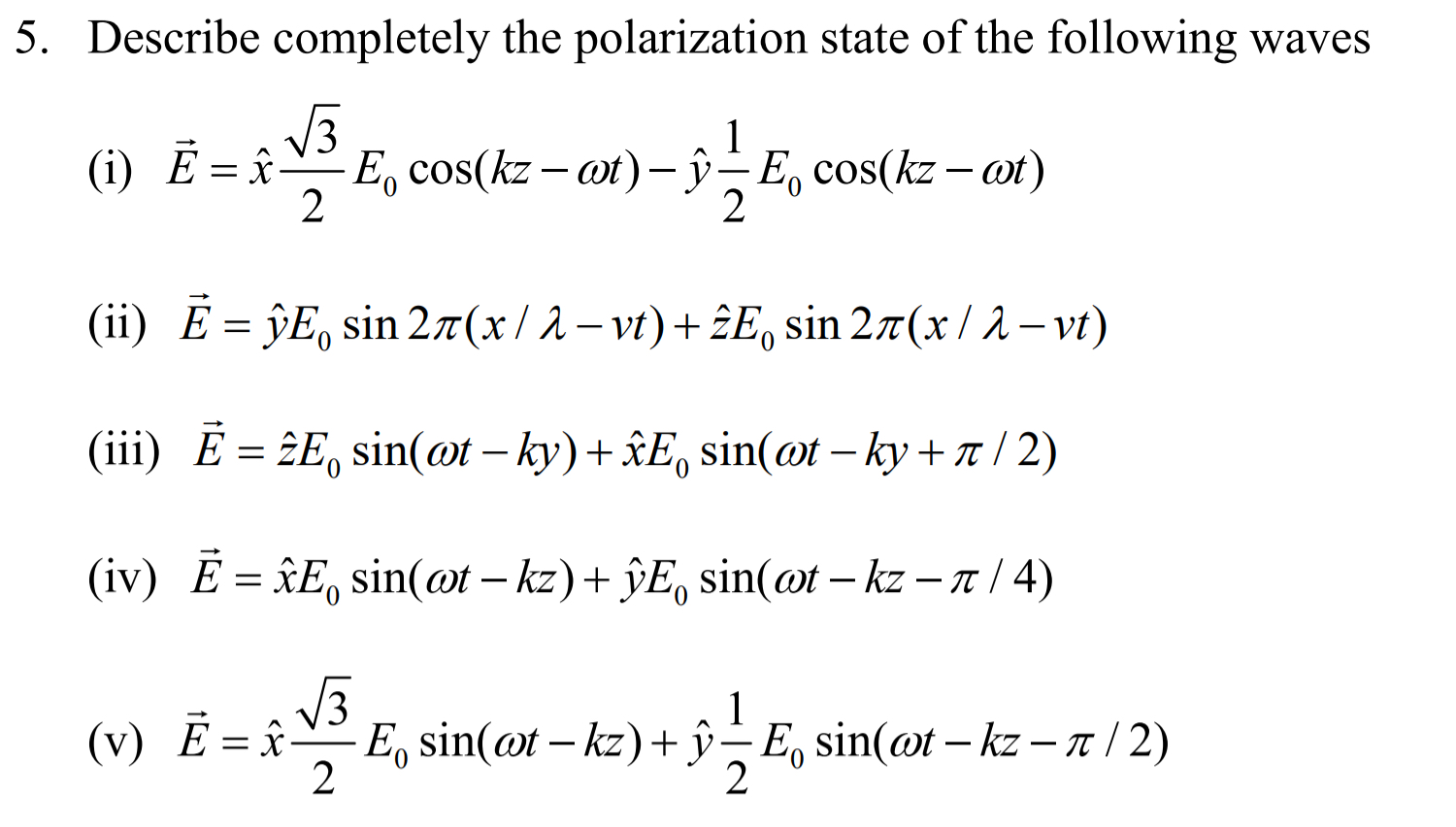 Solved 5. Describe completely the polarization state of the | Chegg.com