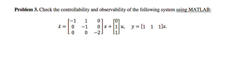 Solved Problem 3. Check the controllability and | Chegg.com