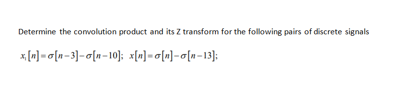 Solved Determine the convolution product and its Z transform | Chegg.com