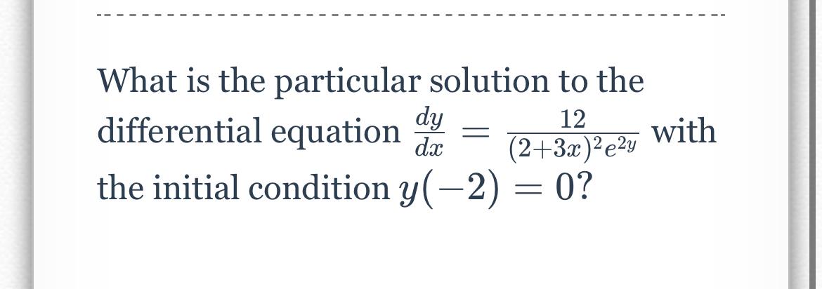 Solved What is the particular solution to the differential | Chegg.com